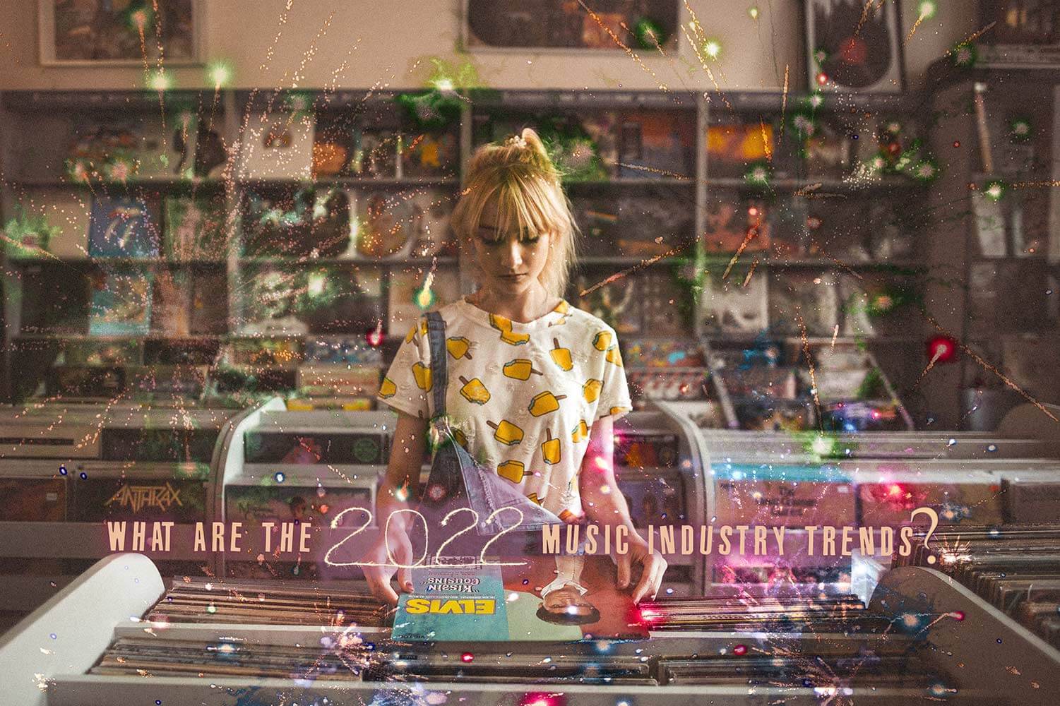 Best 10 Music Industry Trends 2022 - Reach Your Audience | SongLifty